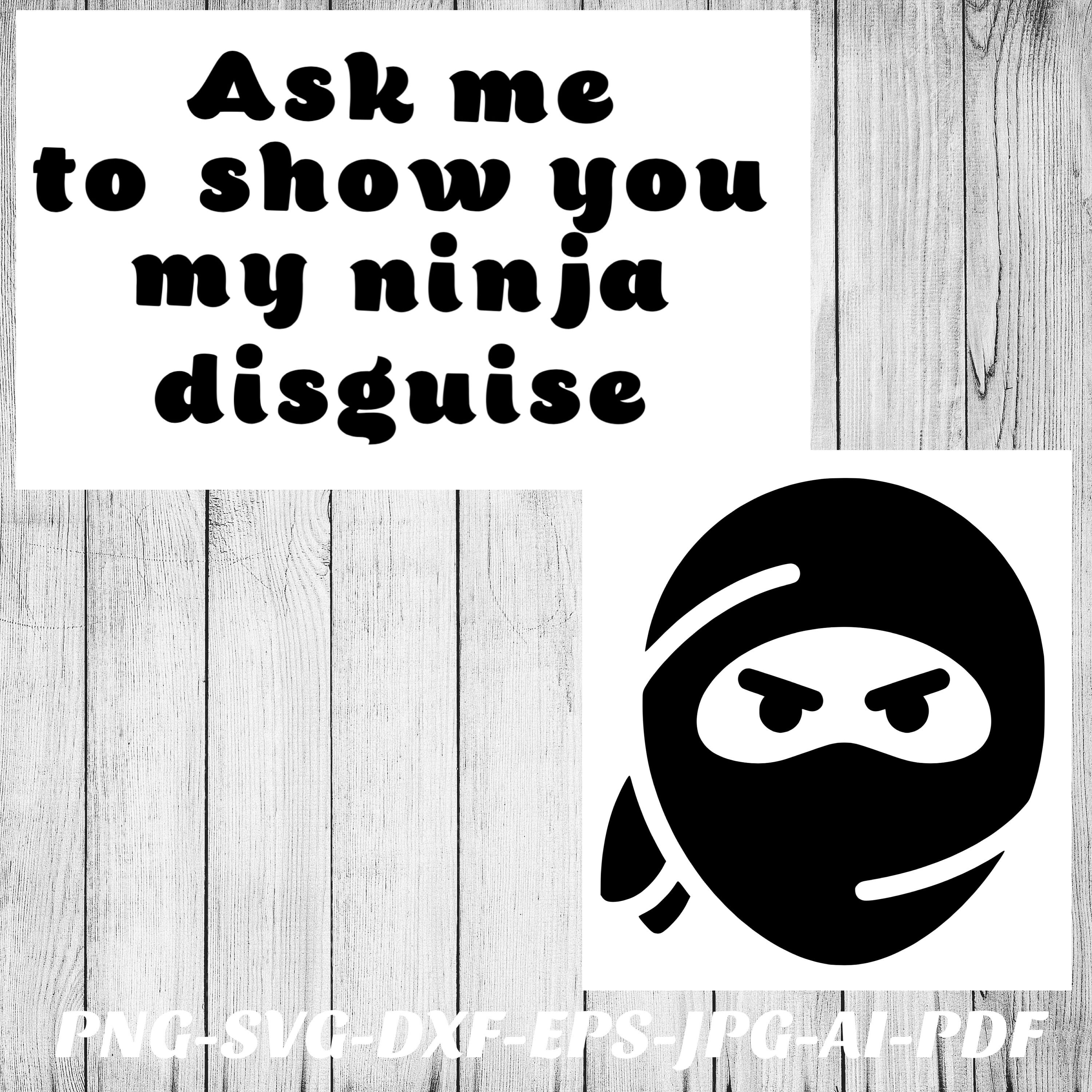Ninja Svg Ninja Disguise Png Cricut Silhouette Vinyl Decal - Etsy Australia