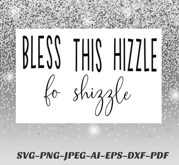Bless This House SVG Door Mat PNG Hizzle Fo Shizzle Cricut - Etsy