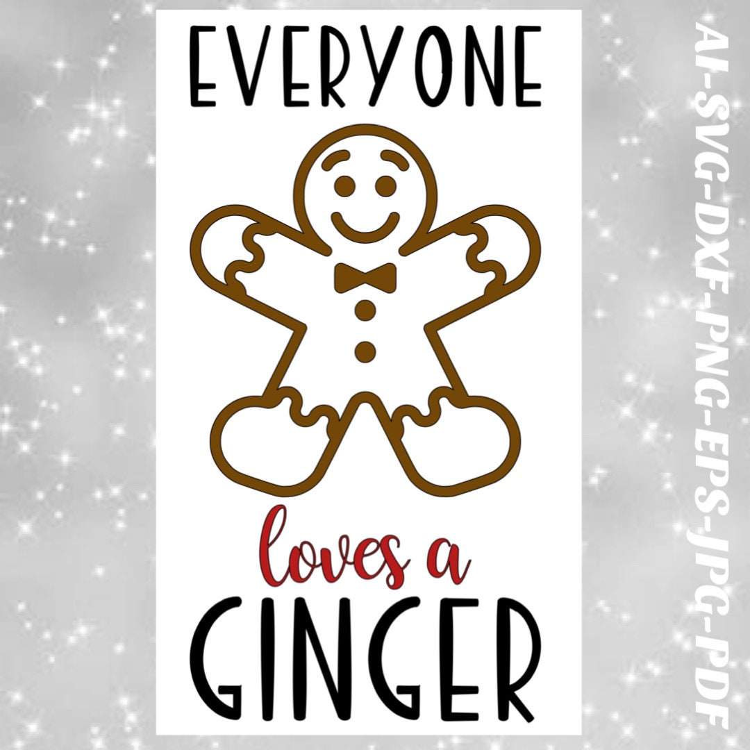 Gingerbread Everyone Loves a Ginger SVG Png File Bundle Cricut ...
