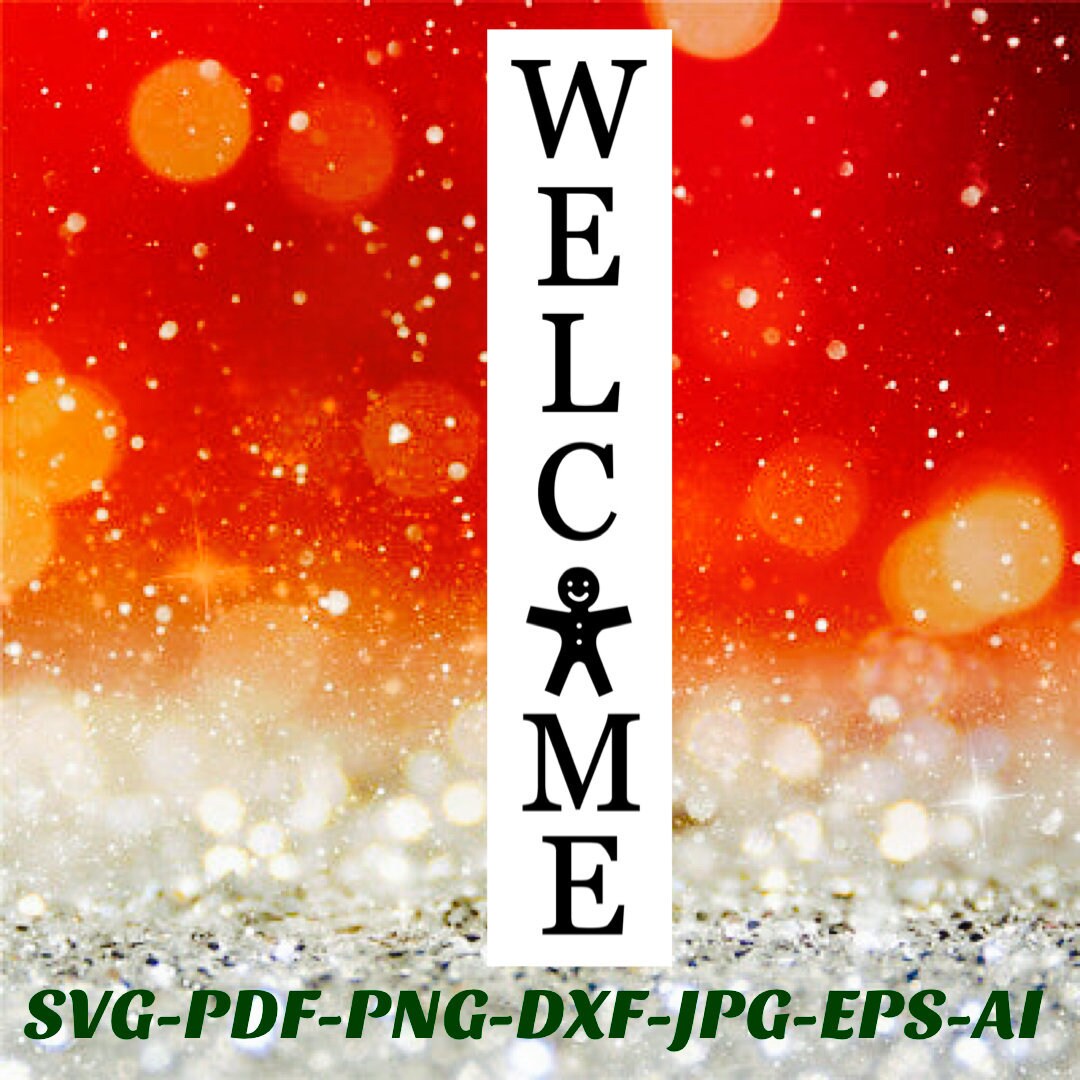 Welcome Sign Svg File Gingerbread Man Porch Sign Png File Cricut Cameo ...