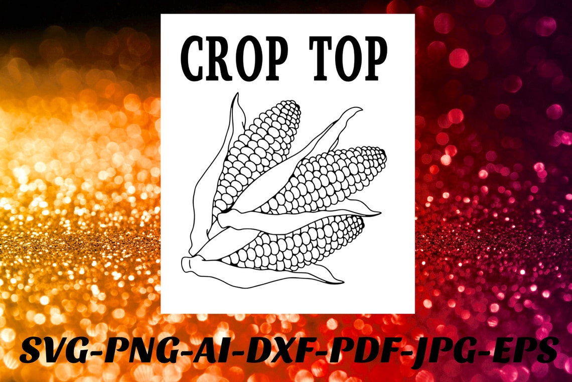 Crop Top Svg corn farmer SVG crops PNG Cricut Cameo Silhouette | Etsy