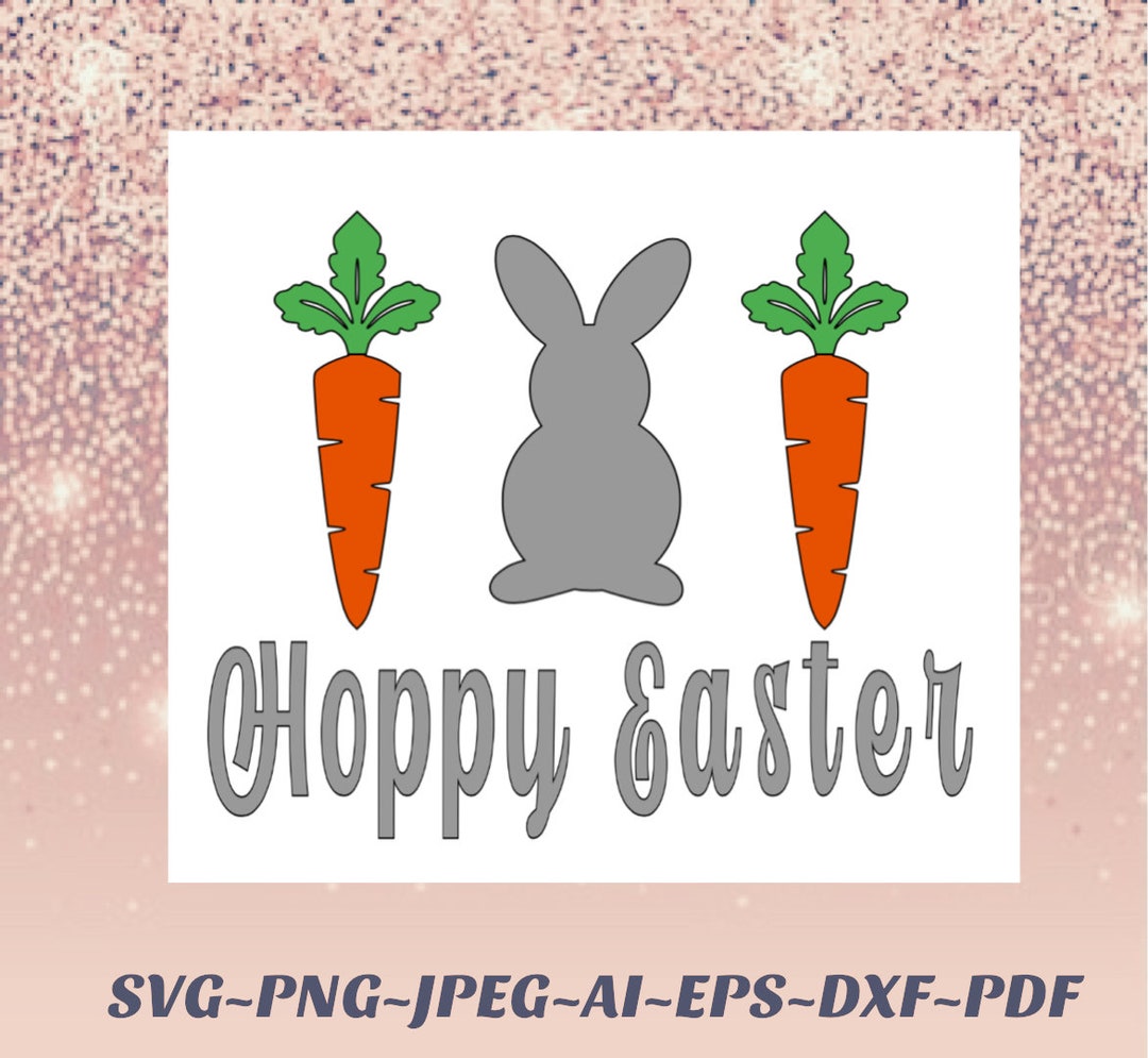 Hoppy Easter Svg File Easter Bunny Svg File Easter Png File Cricut ...
