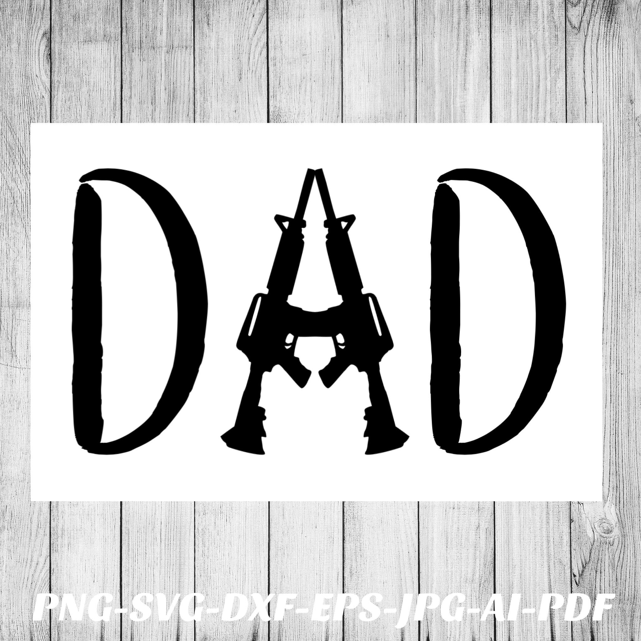 Dad Svg file AR-15 Png file gun svg Cricut Cameo Silhouette | Etsy