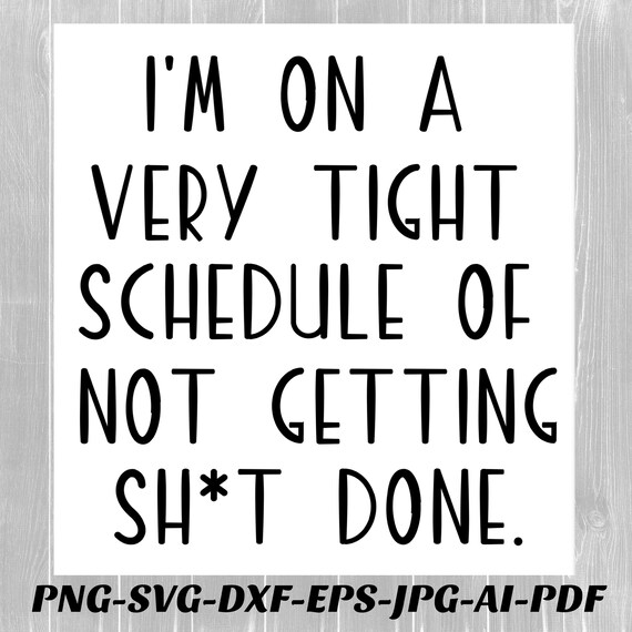 Procrastination SVG Not Getting Sht Done Mom Life Png Cricut | Etsy