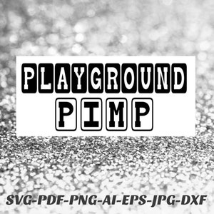 Toddler Svg File Playground Svg File Pimp Png File Cricut | Etsy