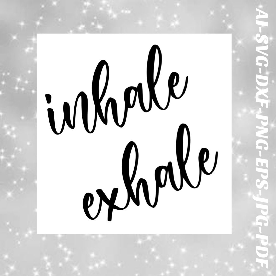 Inhale Png File Exhale SVG File Calm Sign Svg File Cricut - Etsy
