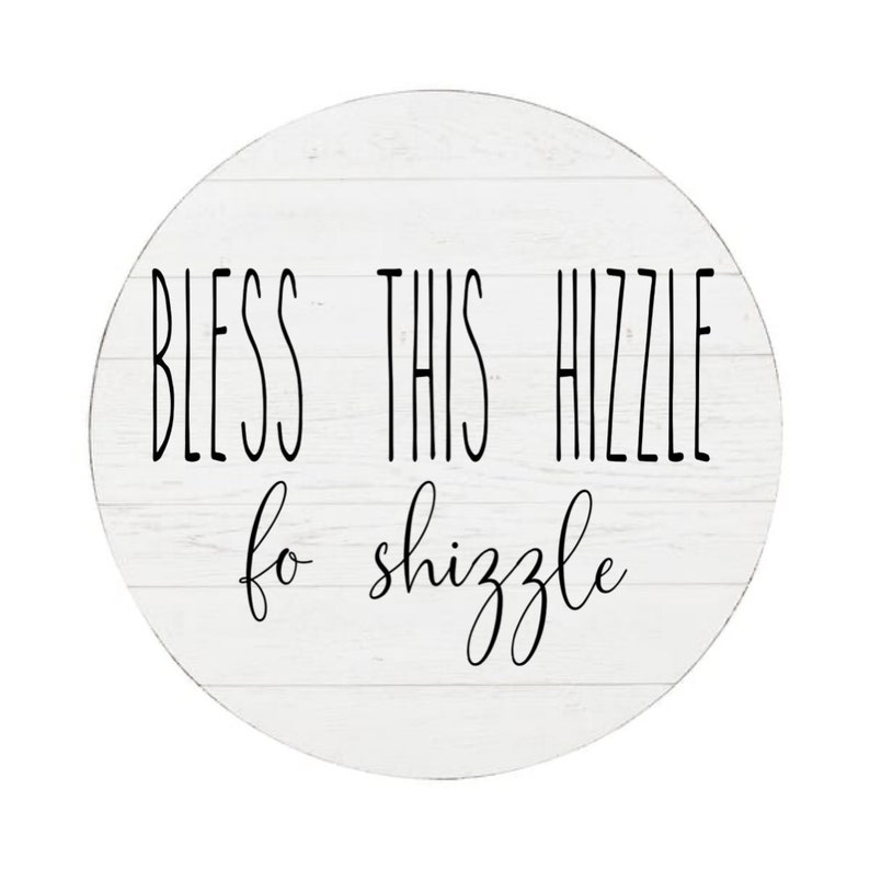 Bless This House SVG File Hizzle Fo Shizzle PNG File Cricut | Etsy