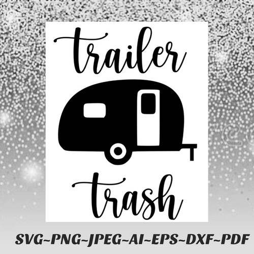 Trailer Trash SVG File Garbage Can Png File Bundle Cricut - Etsy