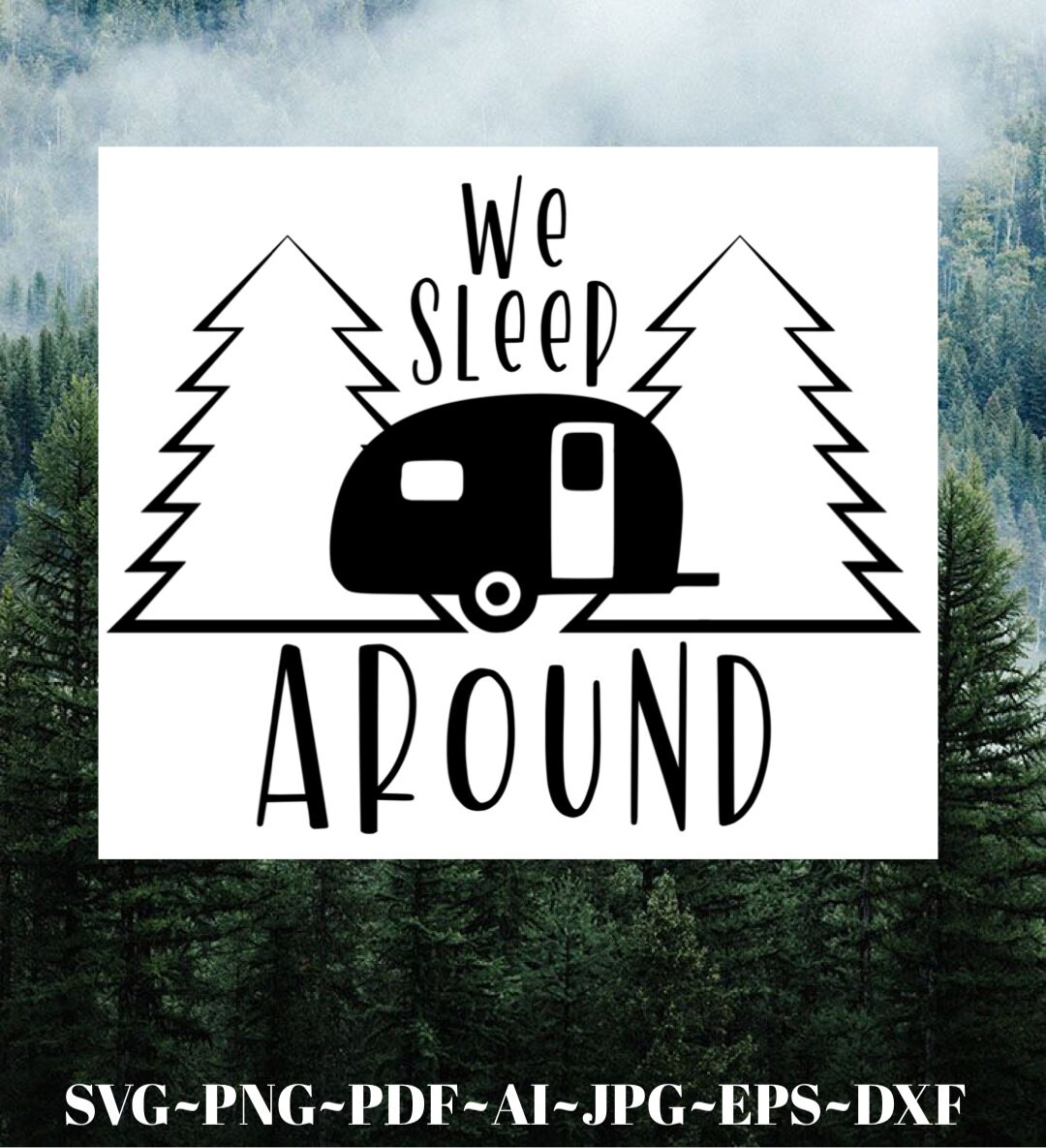We Sleep Around SVG File Camper Png RV Cricut Cameo Silhouette Vinyl ...