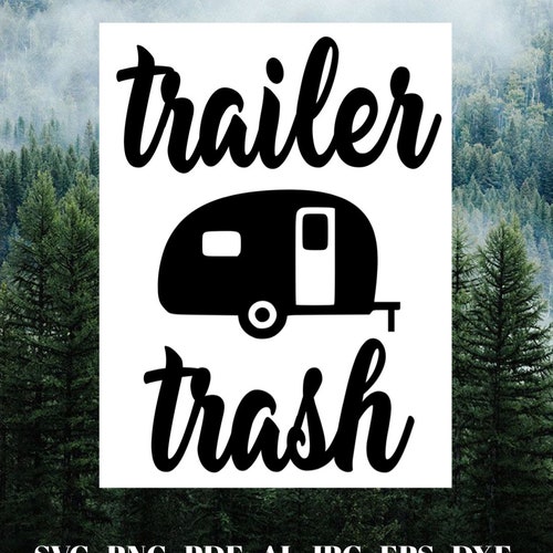 Trailer Trash SVG File Garbage Can Png File Bundle Cricut - Etsy