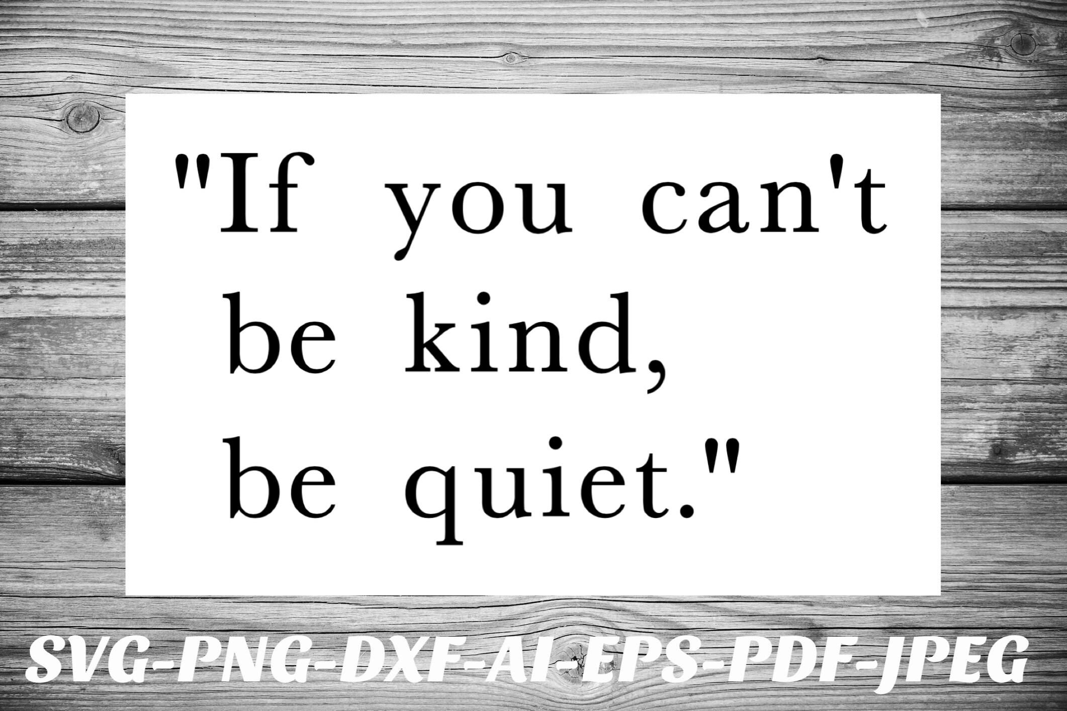 Be kind SVG if you cant be kind be quiet png Cricut Cameo | Etsy