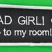 Bad Girl Go to My Room Stripper Iron on Sew on Embroidered Patch 5 X 2 ...