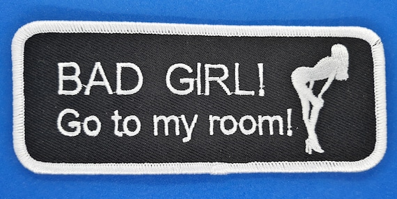 Bad Girl Go to My Room Stripper Iron on Sew on Embroidered - Etsy
