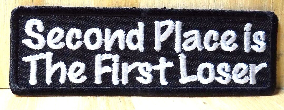 Second Place is the First Loser Iron Embroidered Patch 4"x1.5" - Etsy