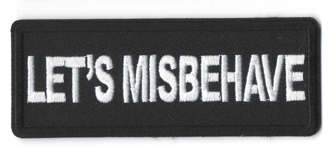 Let's Misbehave Logo Iron on Sew on Embroidered Patch 4 X 1 1/2 - Etsy