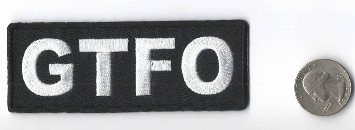 GTFO Get The Fk Out Logo Iron On Sew On Embroidered Patch | Etsy