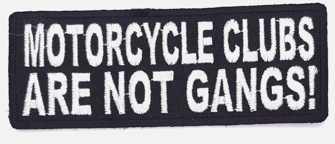 Motorcycle Clubs Are Not Gangs! Iron on Embroidered Patch 4'x 1.5" - Etsy