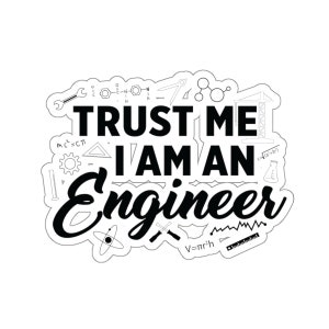 Trust Me I Am an Engineer - Kiss-cut Stickers - Profession Sticker ...