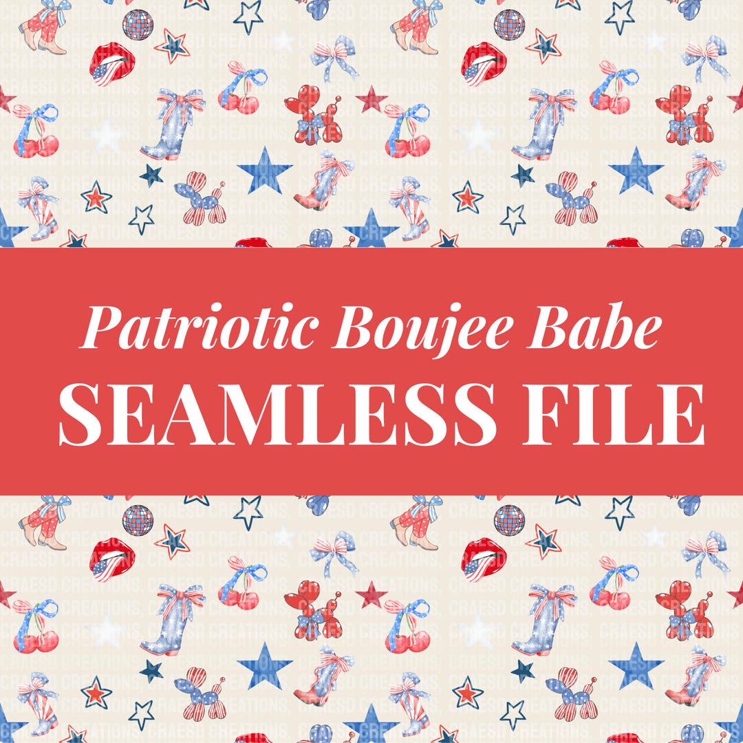 Patriotic Boujee Babe Seamless File- Digital Download, Seamless Pattern for Sublimation ...