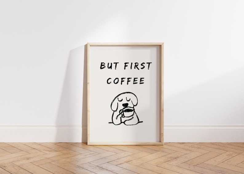 Funny Dog Coffee Art Print, but First Coffee, Cute Dog Print, Funny ...