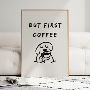Funny Dog Coffee Art Print, but First Coffee, Cute Dog Print, Funny ...