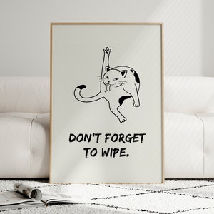 Don’t Forget to Wipe Toilet Sign, Bathroom Cat Art Print, Funny Cat ...