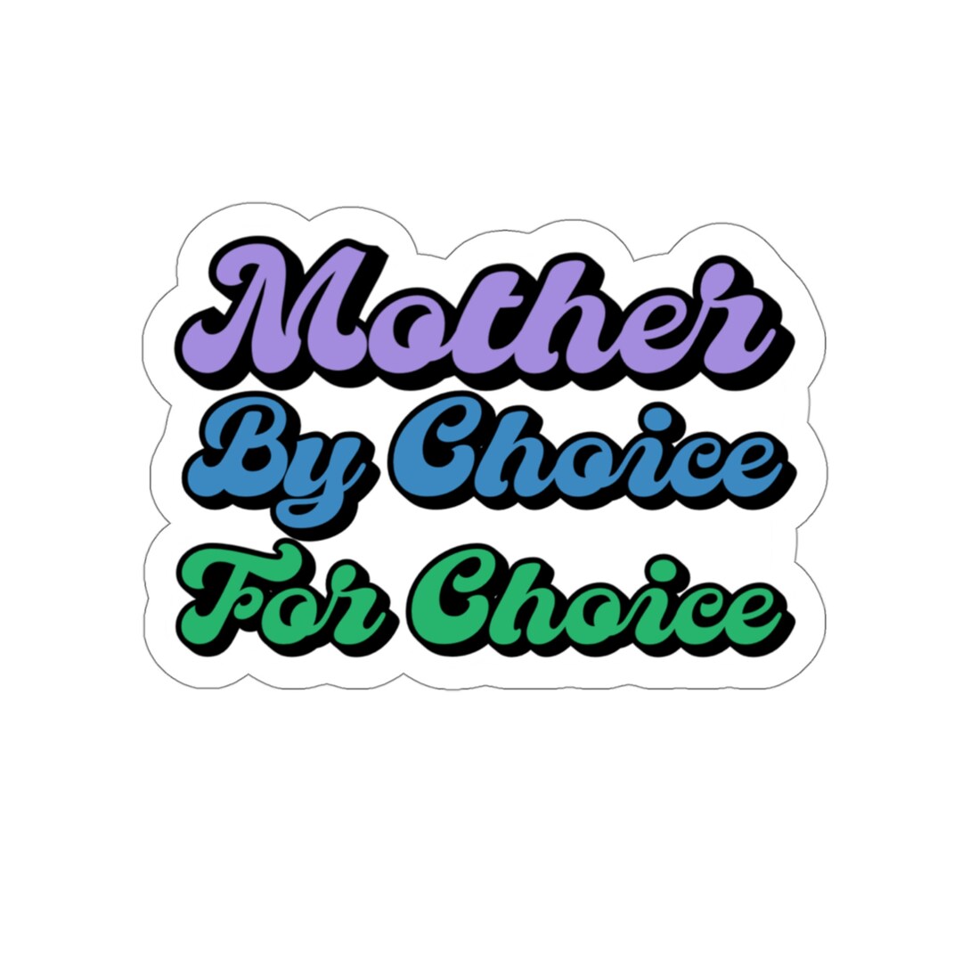 Sticker, Mother by Choice for Choice, Pro Choice, Planned Parenthood ...