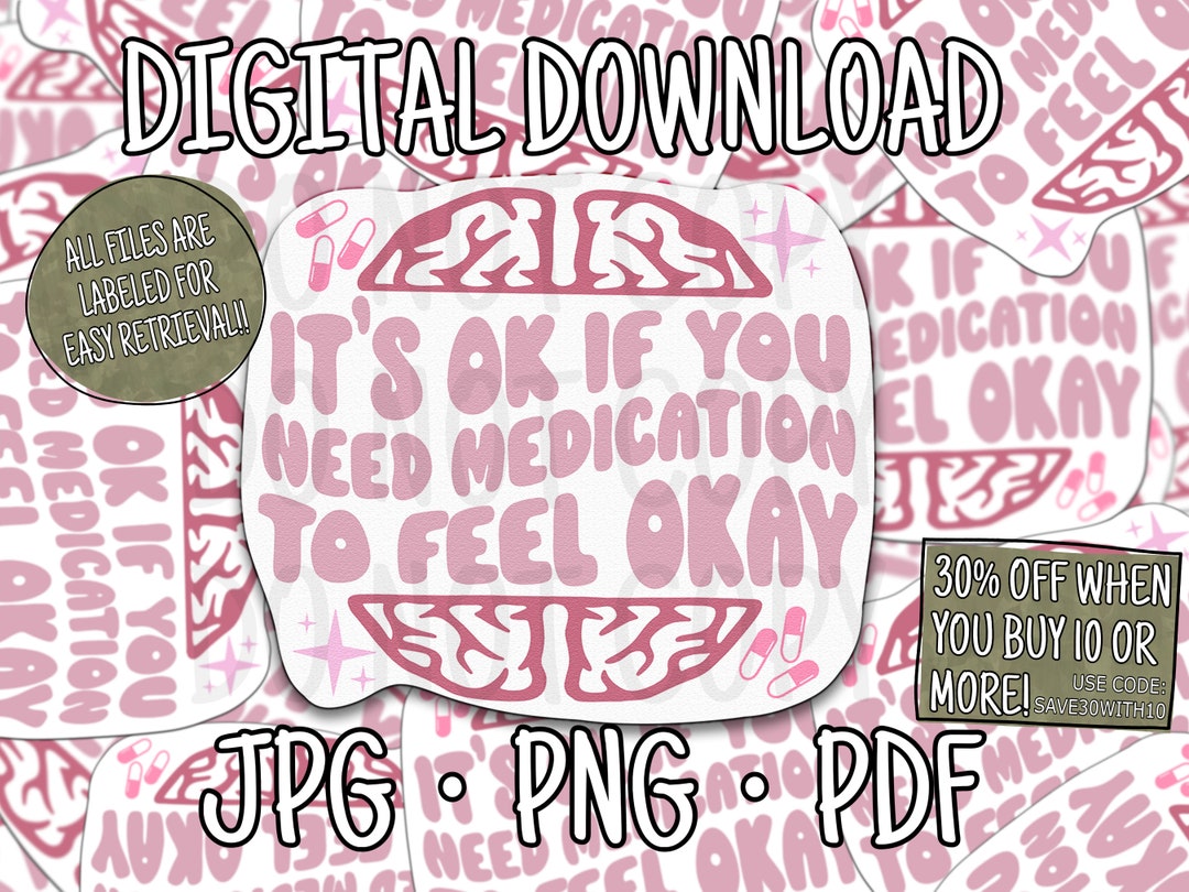 It’s Ok If You Need Medication — Hand Drawn *DIGITAL DOWNLOAD* - Etsy
