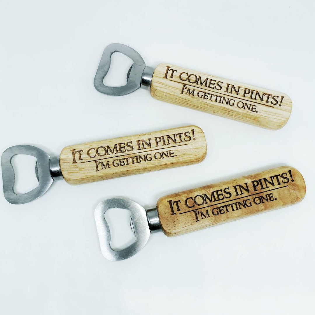 It Comes in Pints Bottle Opener, Beer Bottle Opener, Barware, Boyfriend ...