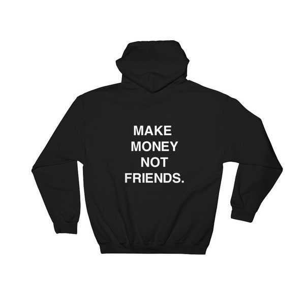 Make Money Not Friends Hoodie - Etsy