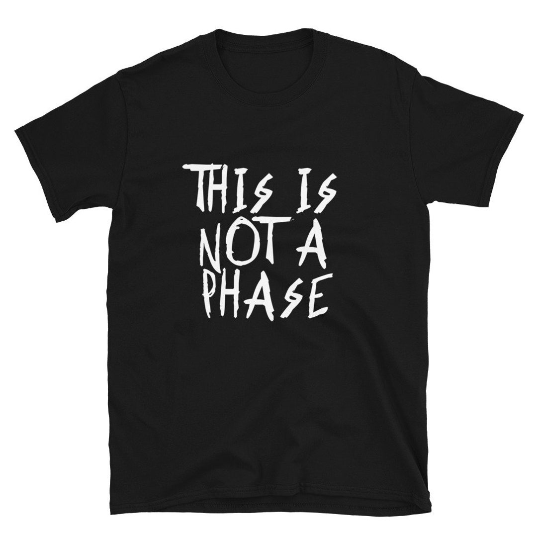 This is Not A Phase Tee - Etsy