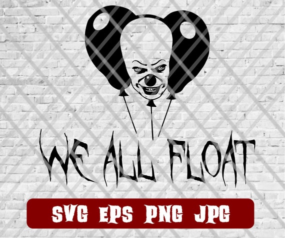 We All Float SVG With Pennywise in Balloons 1990 Version | Etsy