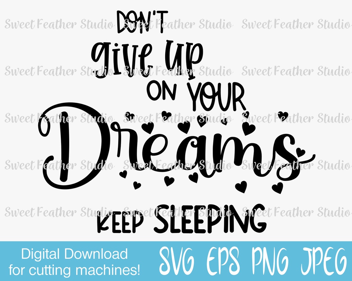 Don't Give up on Your Dreams Keep Sleeping SVG Quote for - Etsy UK