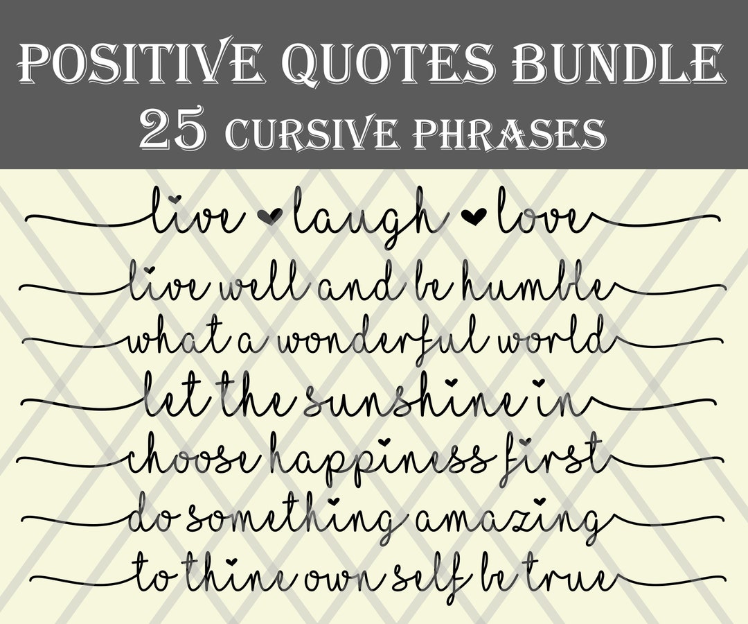 SVG Bundle - 25 Positive Quotes in a Cursive Font - for Cutting ...