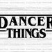 Dancer Things SVG DXF and PNG Files Commercial Use up to 25 - Etsy