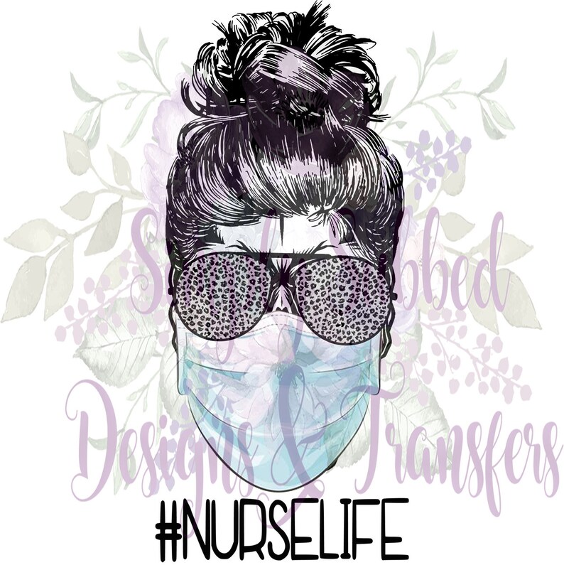 Nurse Life Messy Bun Sublimation Transfer Etsy