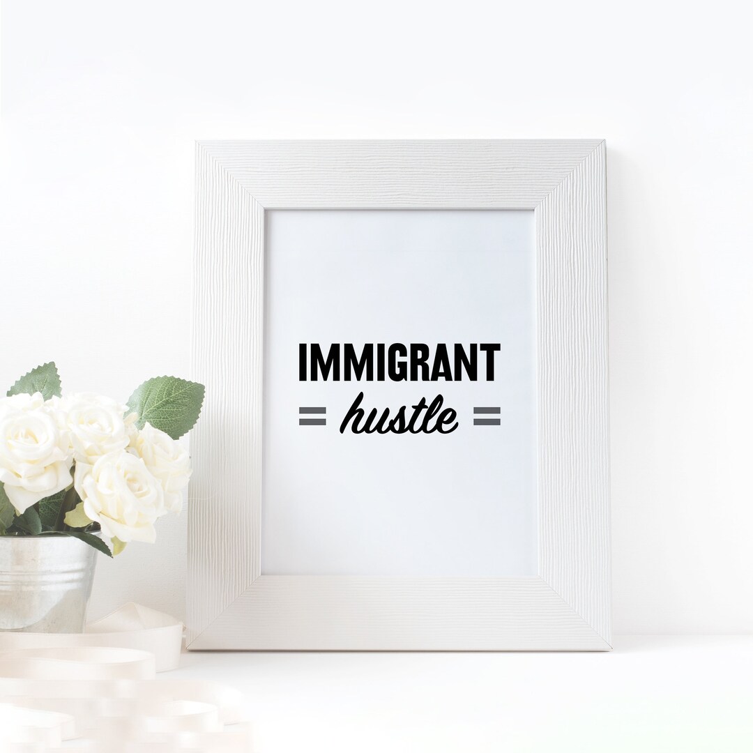 Immigrant Hustle Printable Art Print, Typography Print, Positivity ...