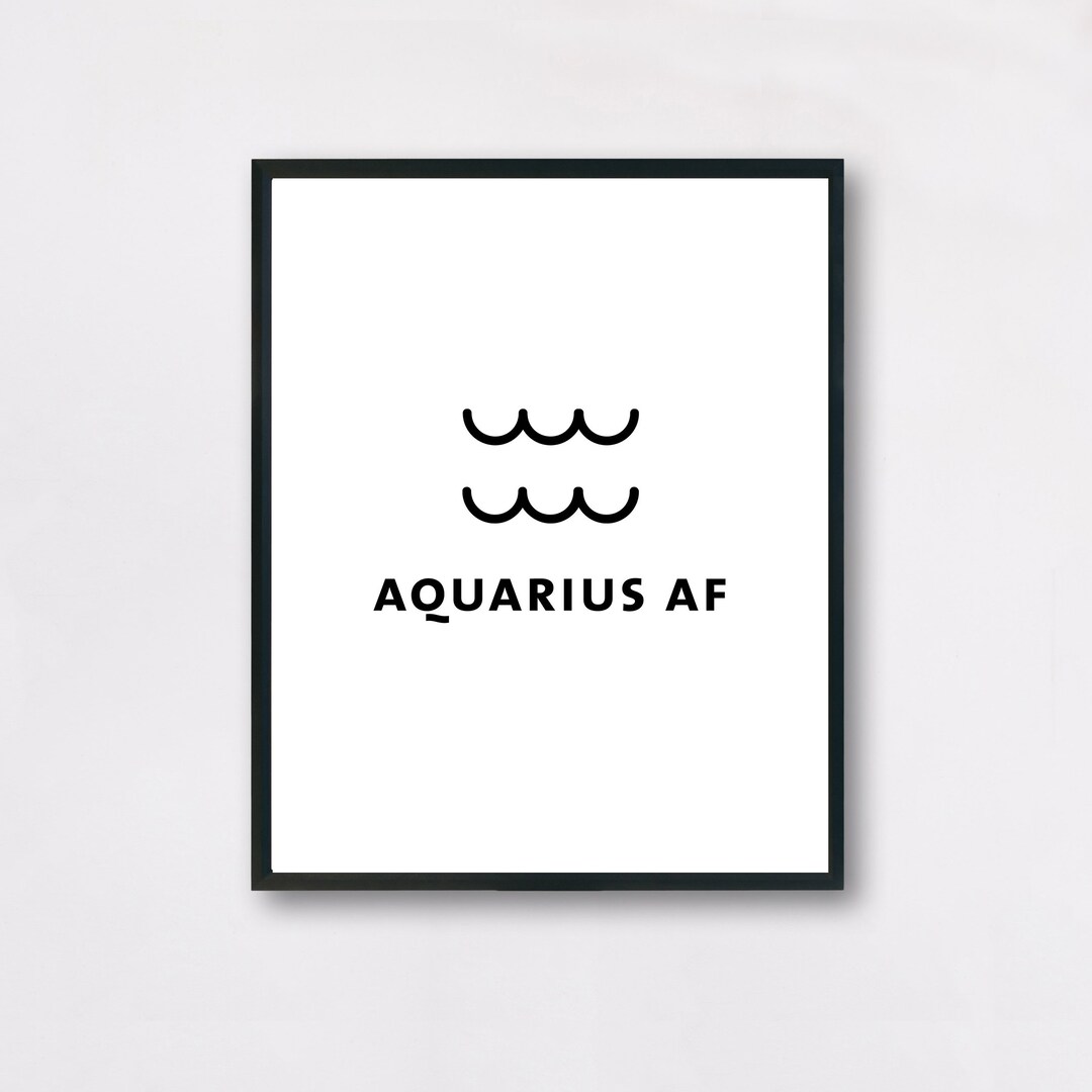 Aquarius Af Printable Art Print Zodiac Wall Decor Astrology Etsy