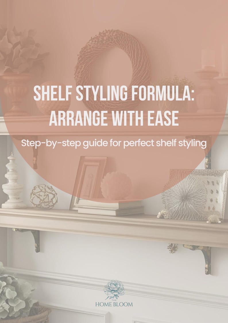 Shelf Styling Guide Printable | Simple Shelf Decor Formulas for Calm ...