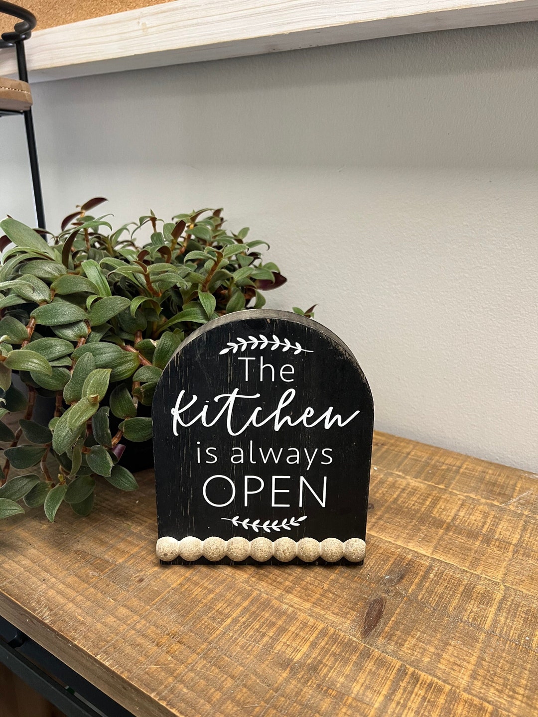 Kitchen Sign Saying the Kitchen is Alway Open Tabletop Decor With ...