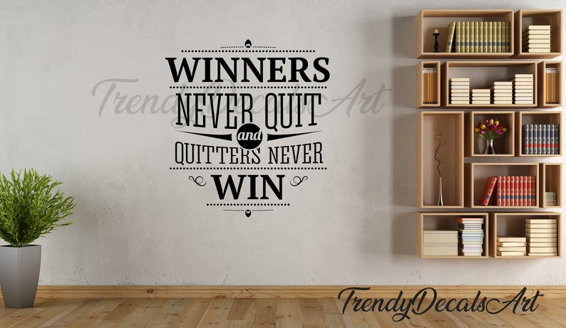 Motivational Quote Decal, Winners Never Quit & Quitters Never Win ...