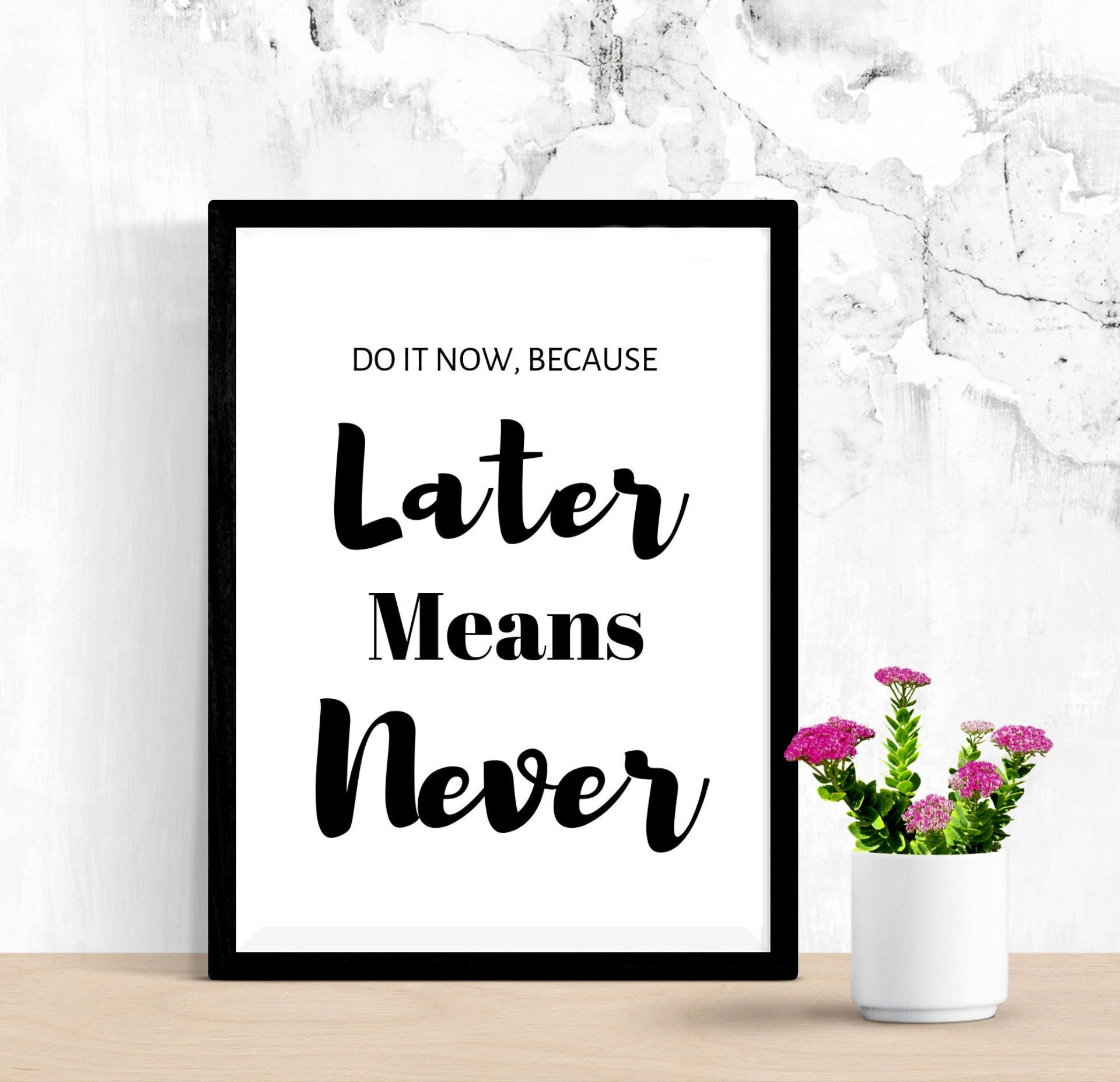 Later Means Never | Wall Printable | Wall Decor | Office Printable Wall ...