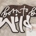 Born to Be Wild Sign Nursery Sign Wild One Birthday Decor - Etsy