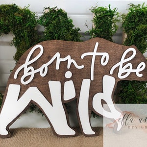 Born to Be Wild Sign, Nursery Sign, Wild One Birthday Decor, Brown Bear ...