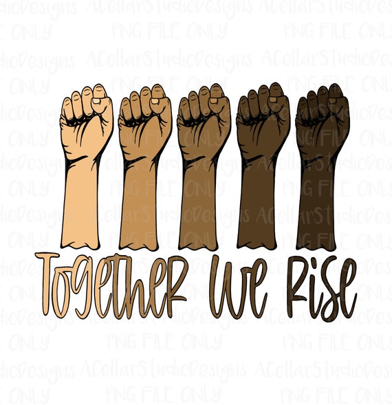 PNG File-Instant Digital Download Together we rise | Etsy