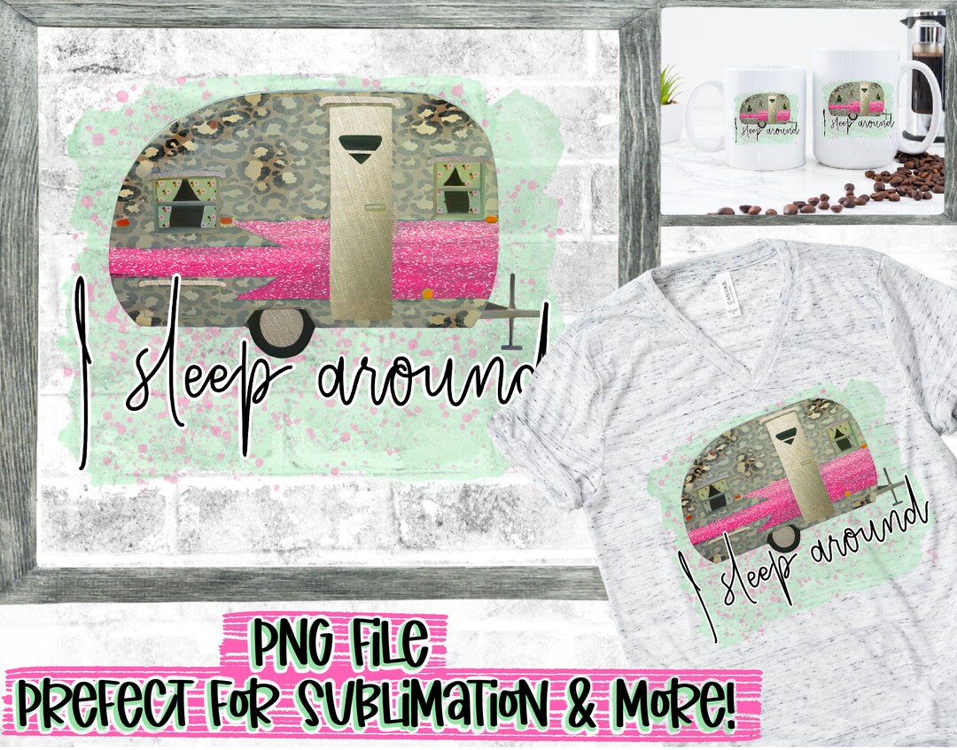PNG File-digital Download i Sleep Around Sublimation Design-printable ...