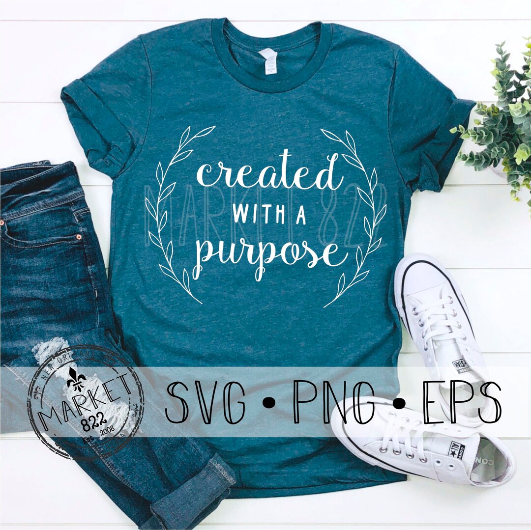 Created With a Purpose SVG PNG EPS Cutting Files Print - Etsy