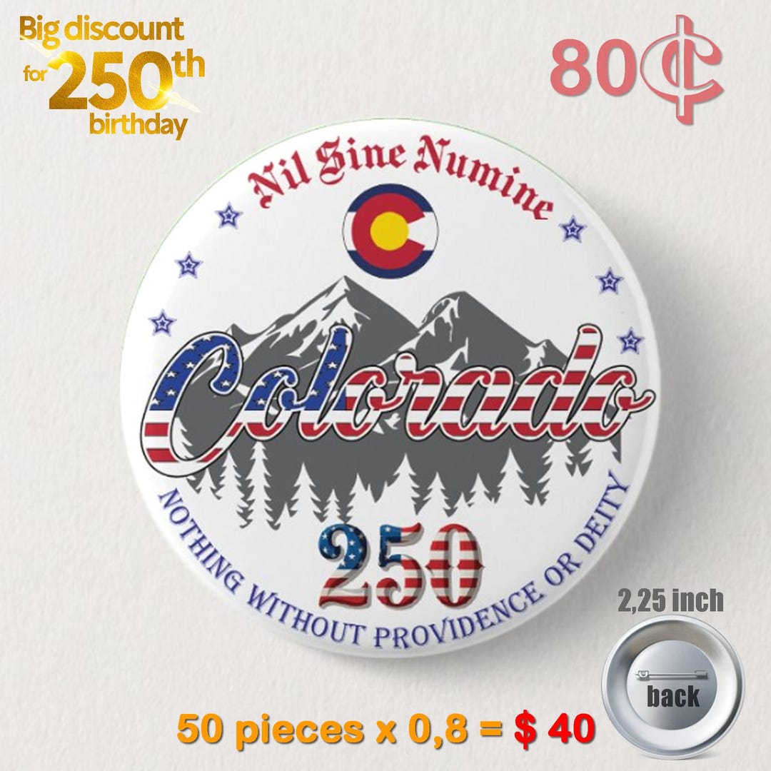 Colorado Motto, Nothing Without Providence or Deity Button Badge. 250th ...