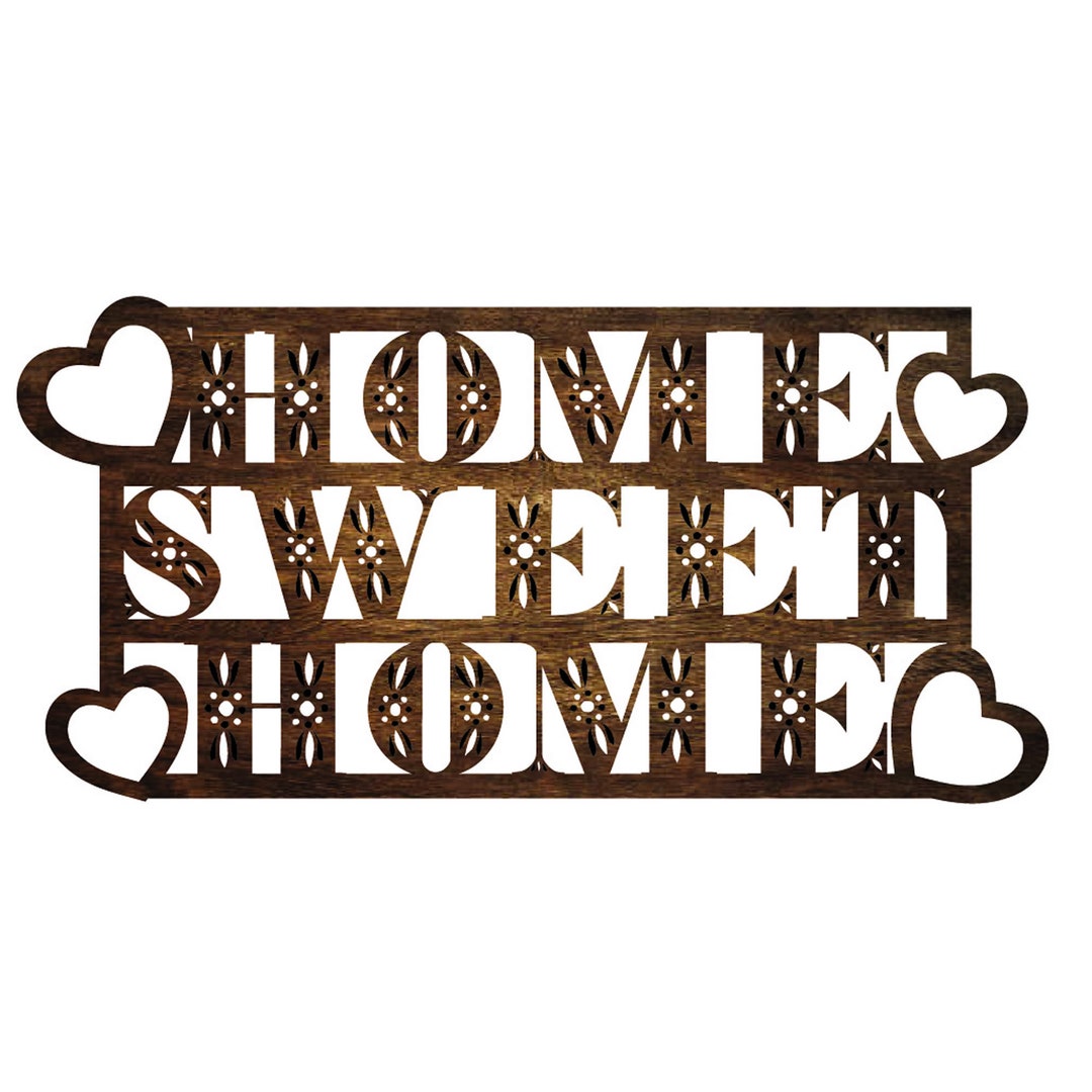 Home Sweet Home Laser Cut File. Laser Cut File Svg-ai-pdf . the Size ...