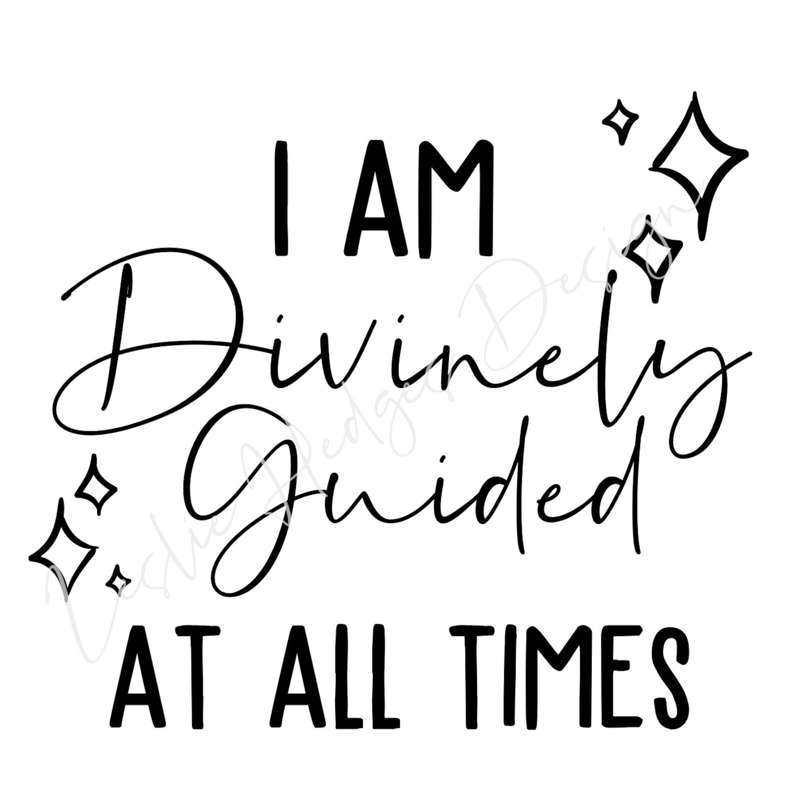 I Am Divinely Guided at All Times SVG PDF & Sublimation PNG - Etsy